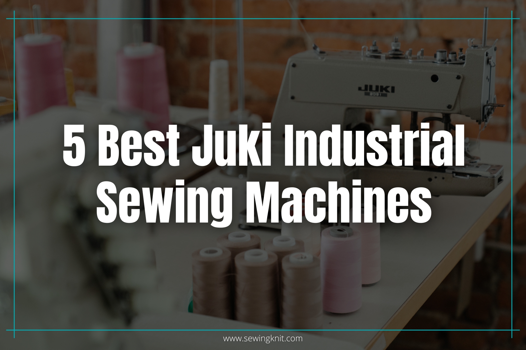 5 Best Juki Industrial Sewing Machines Of 2025